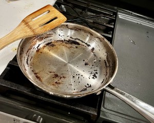 Dear Little Libbie, I burnt my stainless steel pan (like really bad ...